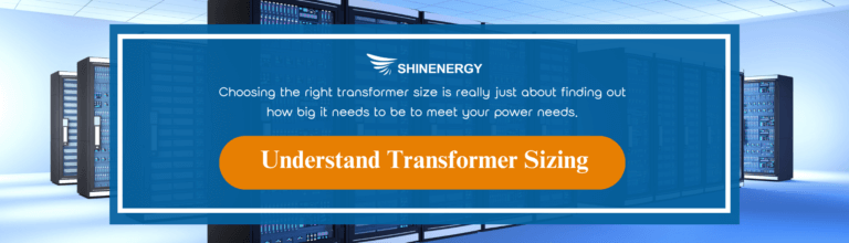 Understanding the kVA Ratings: Choose the Right Transformer Size