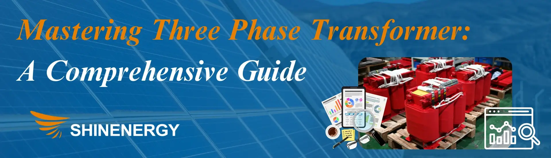 Mastering three phase transformers: A Comprehensive Guide